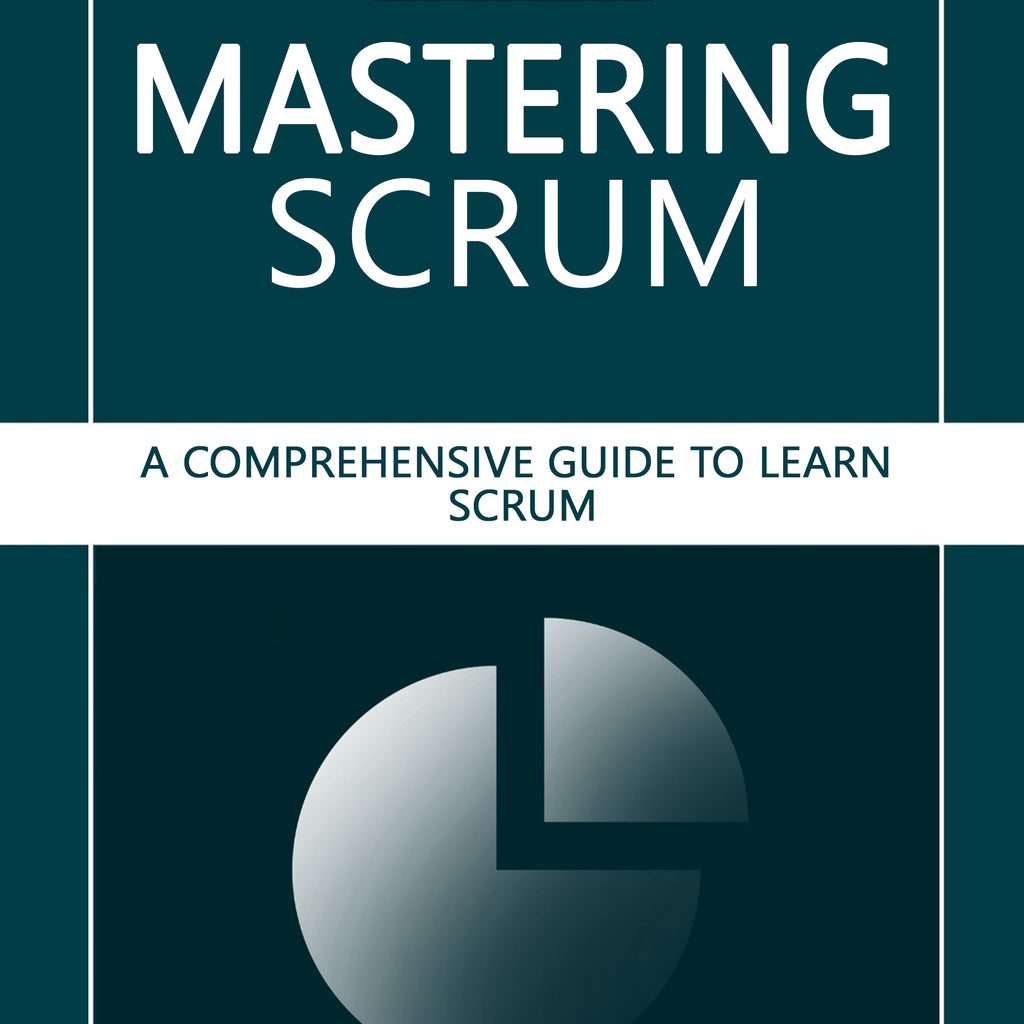Mastering SCRUM – Cybellium
