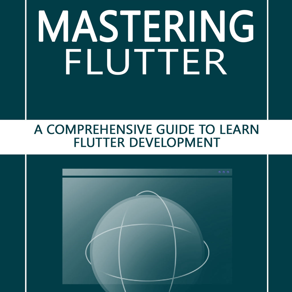 Mastering Flutter – Cybellium